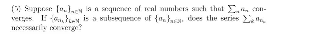 Solved (5) Suppose {an}nen is a sequence of real numbers | Chegg.com