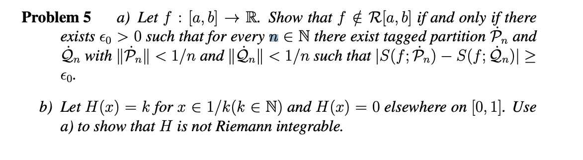 Solved Problem 5 a) Let f:[a,b]→R. Show that f∈/R[a,b] if | Chegg.com