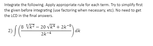 Solved Integrate the following. Apply appropriate rule for | Chegg.com