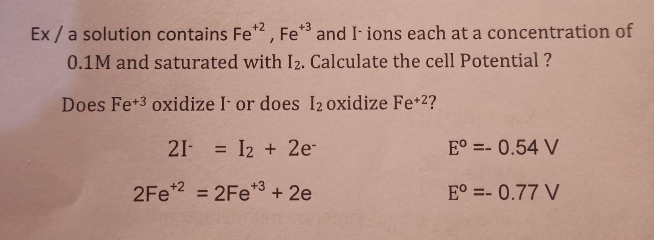 Solved Ex/ a solution contains Fe+2, Fe+ and I ions each at | Chegg.com