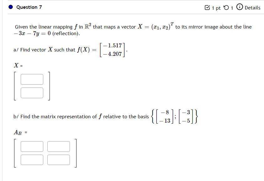 Solved Question 7 1 pt 51 Details = Given the linear mapping | Chegg.com