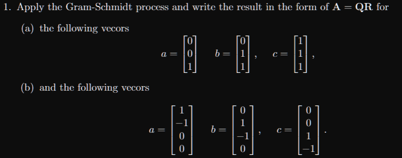 Solved 1. Apply the Gram-Schmidt process and write the | Chegg.com