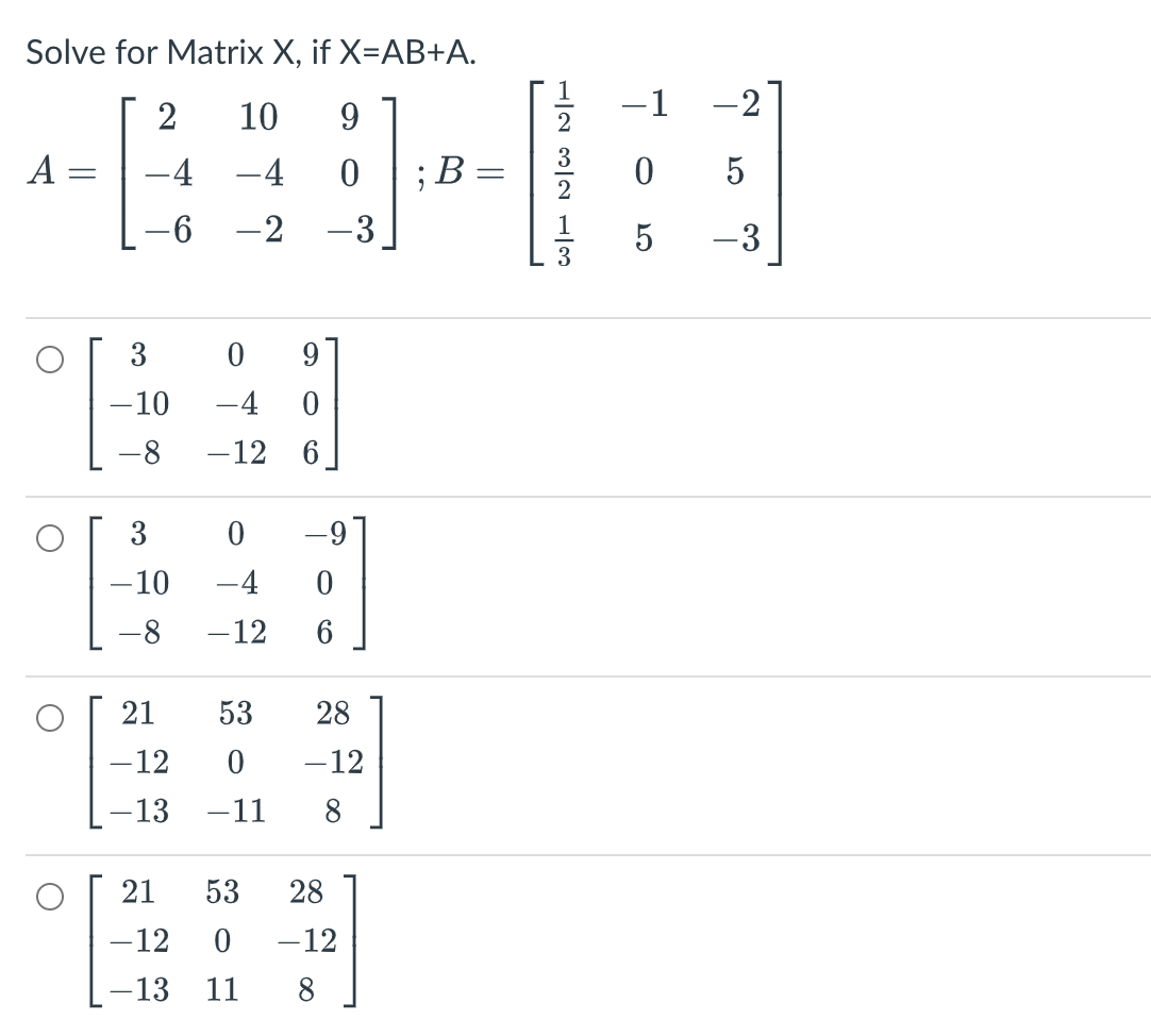 Solved Solve for Matrix X, if X=AB+A. | Chegg.com