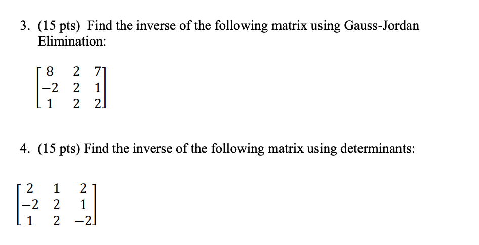 Solved 3. (15 pts) Find the inverse of the following matrix | Chegg.com