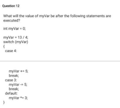 Solved Question 12 What will the value of myVar be after the | Chegg.com