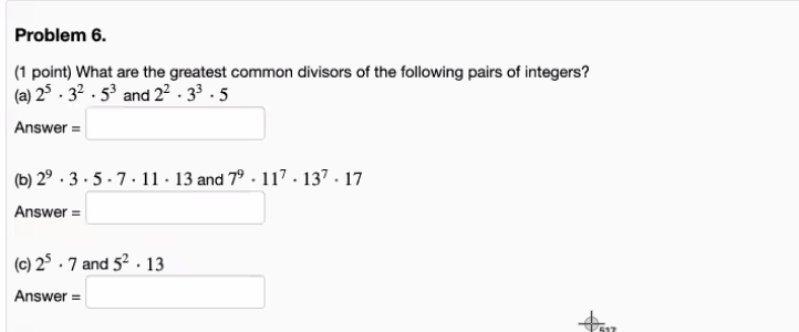 Solved Problem 6. (1 point) What are the greatest common | Chegg.com