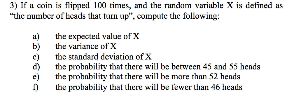 Solved 3) If a coin is flipped 100 times, and the random | Chegg.com