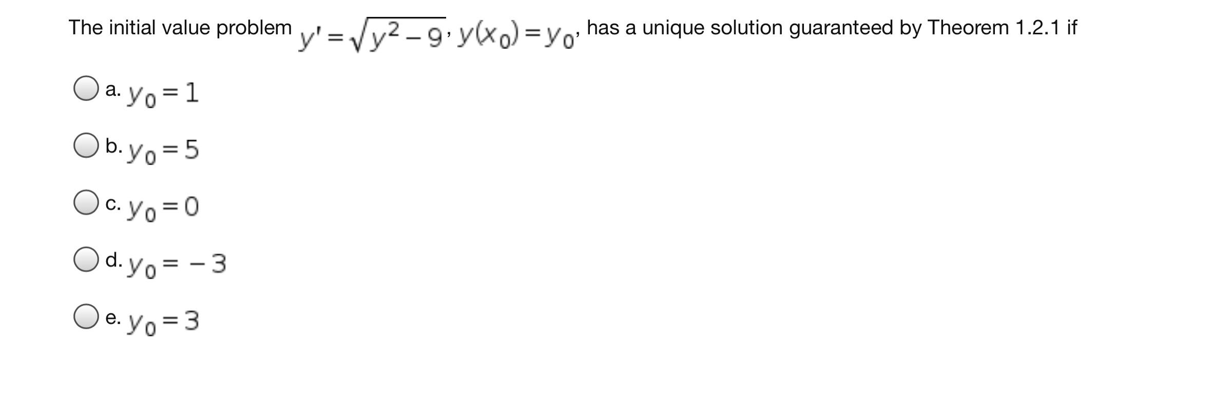 Solved The initial value problem y′=y2−9,y(x0)=y0, has a | Chegg.com