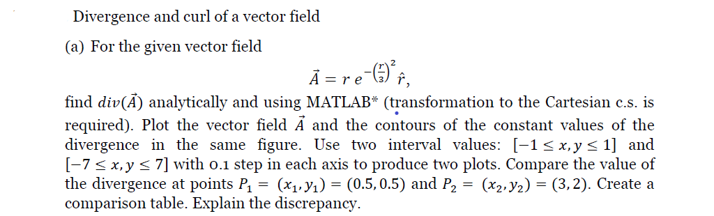 Solved Divergence and curl of a vector field (a) For the | Chegg.com