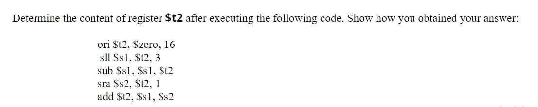 Solved Determine the content of register $t2 after executing | Chegg.com