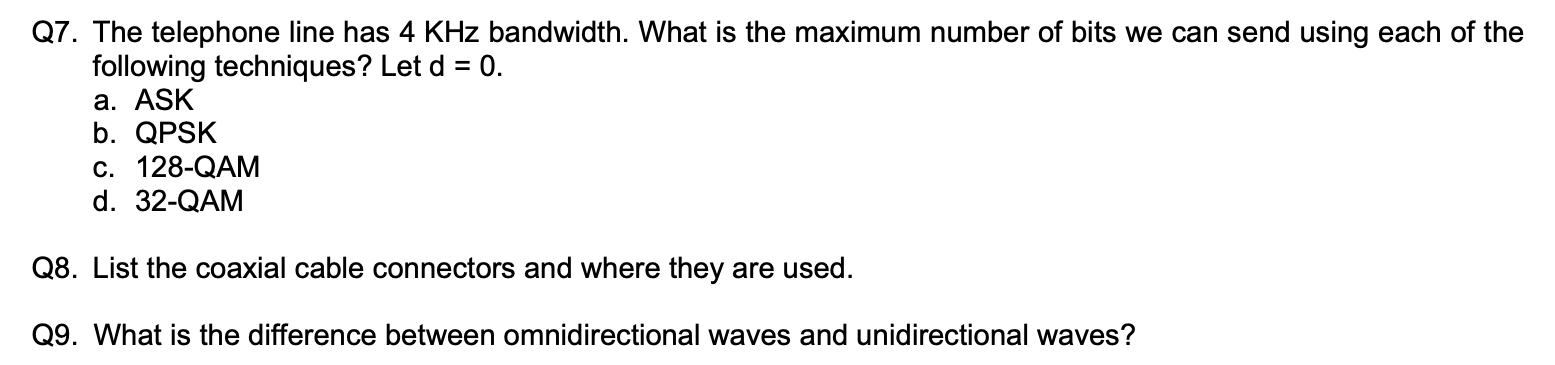 Solved Q7. The telephone line has 4 KHz bandwidth. What is | Chegg.com