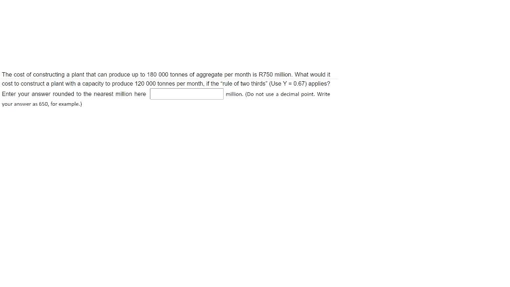 Solved The cost of constructing a plant that can produce up | Chegg.com