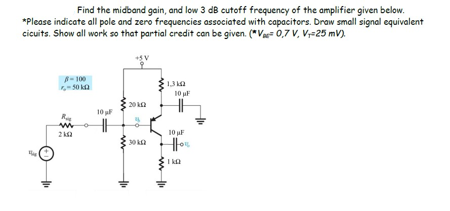 Solved Find the midband gain, and low 3 dB cutoff frequency | Chegg.com