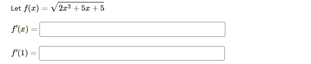 Solved Let f(x)=2x2+5x+5 f′(x)= f′(1)= | Chegg.com
