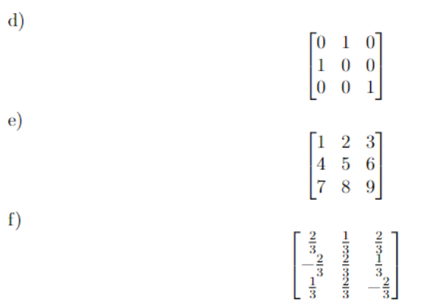 Solved ⎣⎡010100001⎦⎤⎣⎡147258369⎦⎤⎣⎡32−32313132323231−32⎦⎤ | Chegg.com
