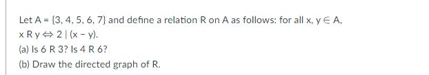 Solved Let A={3,4,5,6,7} and define a relation R on A as | Chegg.com