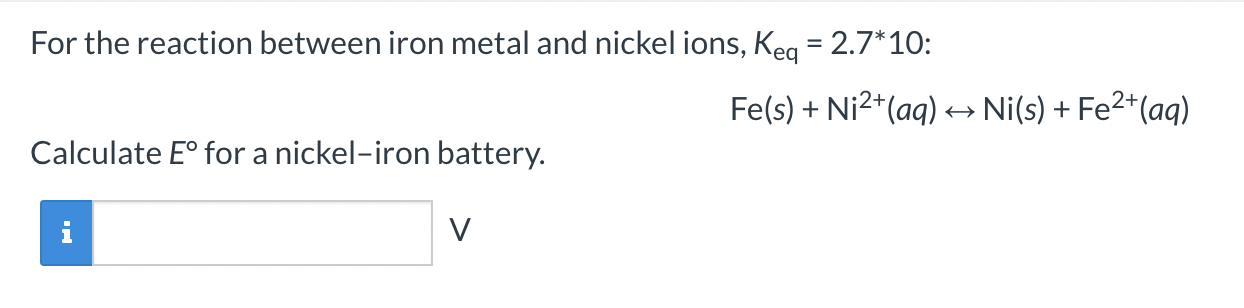 Solved For the reaction between iron metal and nickel ions, | Chegg.com