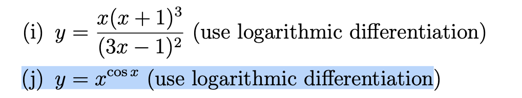 Solved (i) y = x (x + 1)3 (use logarithmic differentiation) | Chegg.com