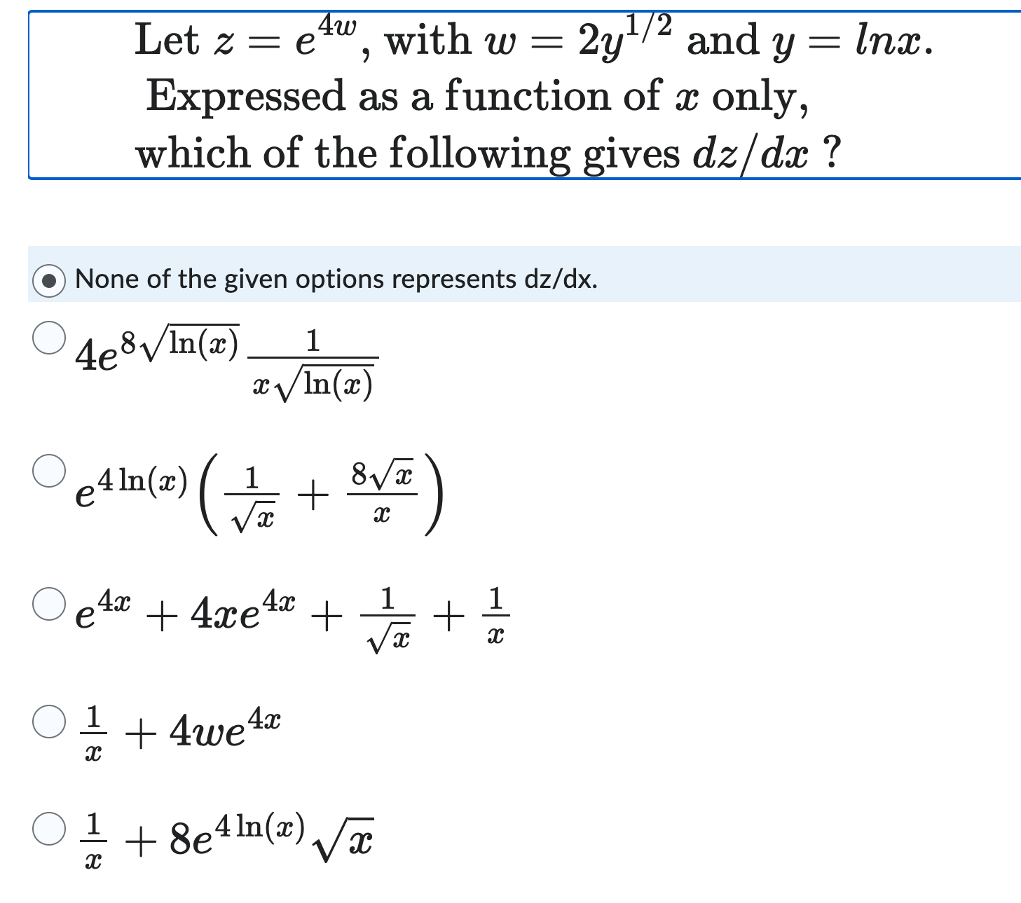 Solved Let z=e4w, with w=2y1/2 and y=lnx. Expressed as a | Chegg.com