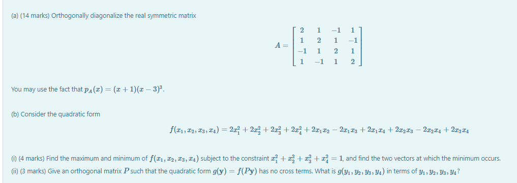 (a) (14 marks) Orthogonally diagonalize the real | Chegg.com