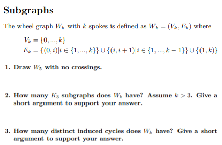 Solved SubgraphsThe wheel graph Wk ﻿with k ﻿spokes is | Chegg.com