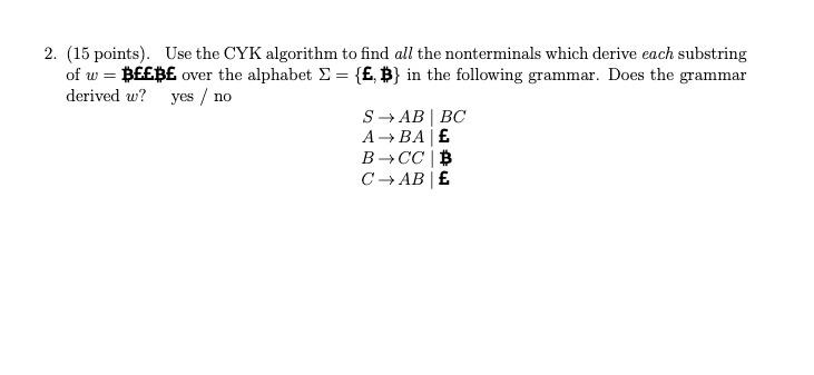 Solved 2. (15 points). Use the CYK algorithm to find all the | Chegg.com