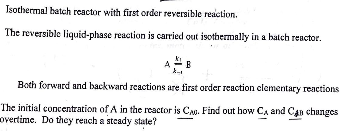 Solved Isothermal Batch Reactor With First Order Reversible