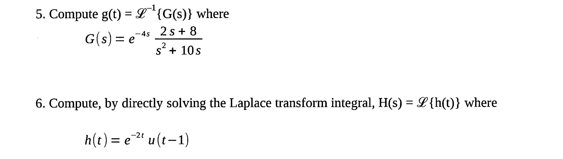 Solved 5. Compute g(t) = ['{G(s)} where S -45 2 + 8 G(s)= | Chegg.com