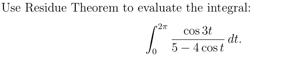 Solved Use Residue Theorem to evaluate the integral: 2π rcos | Chegg.com