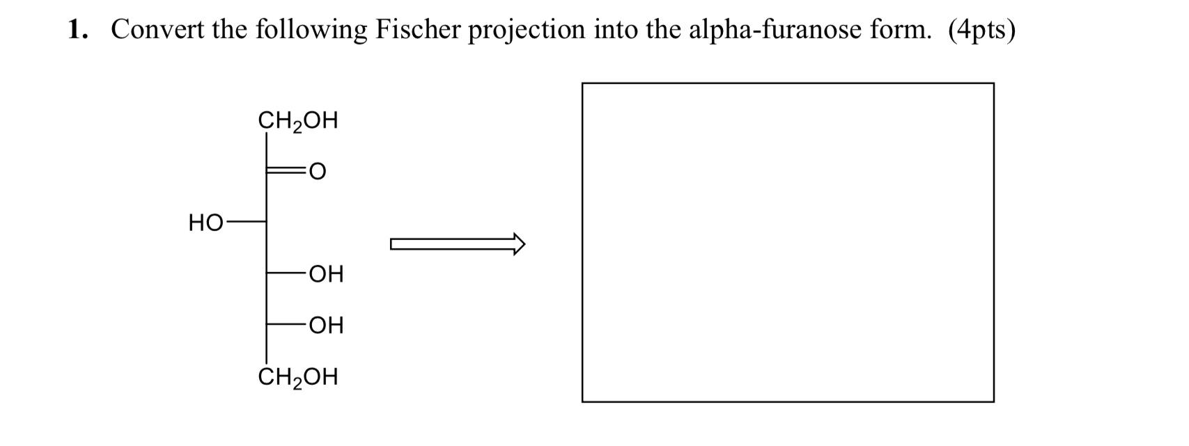 Solved 1. Convert the following Fischer projection into the | Chegg.com