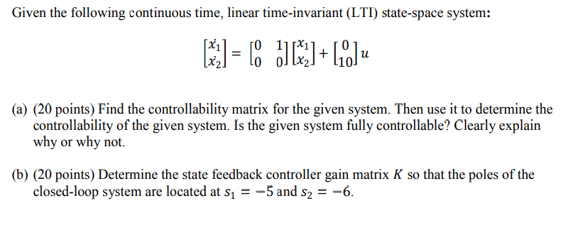Solved Given the following continuous time, linear | Chegg.com