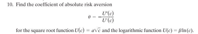 Solved 10. Find the coefficient of absolute risk aversion | Chegg.com