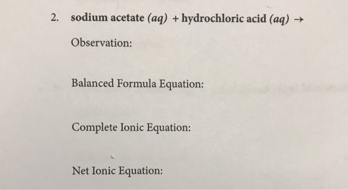 Solved 2. sodium acetate (a?) + hydrochloric acid (aq) -> | Chegg.com