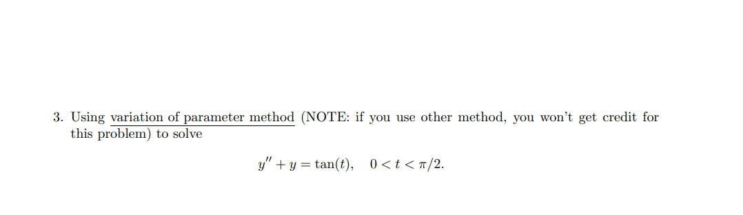 Solved 3 Using Variation Of Parameter Method Note If You