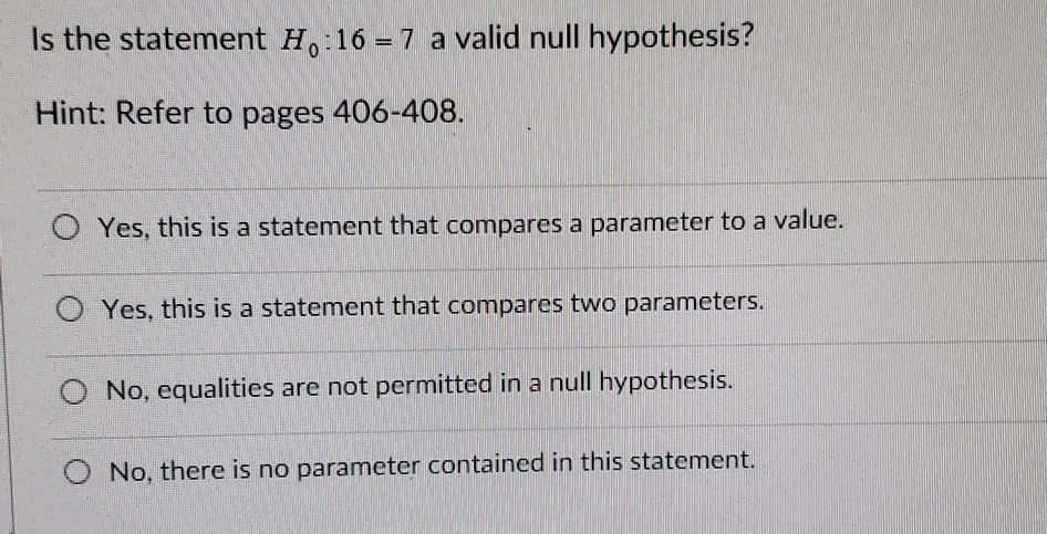 Solved Is the statement Ho:16-7 a valid null hypothesis? | Chegg.com