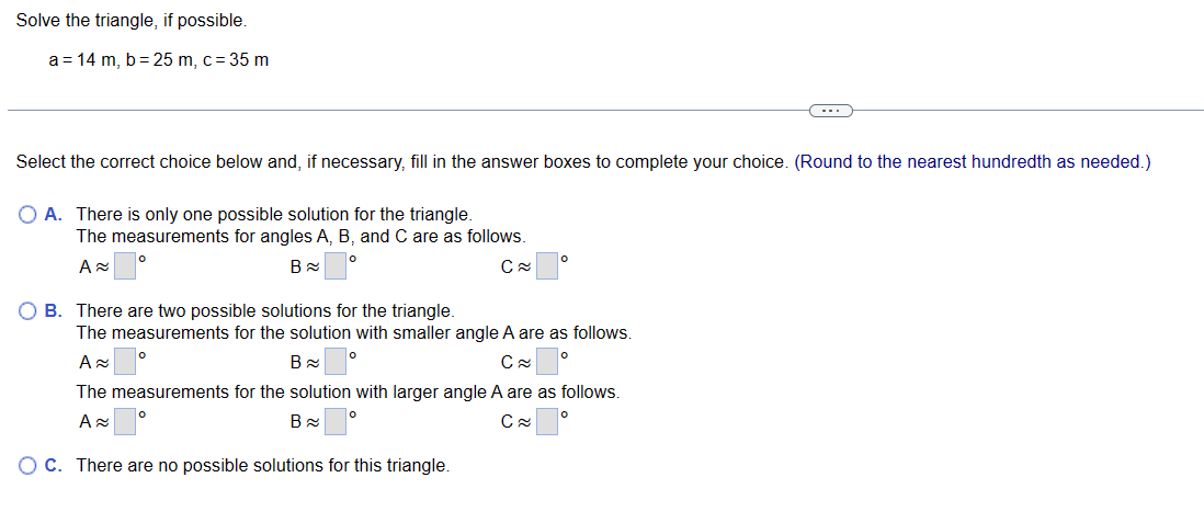 Solved Solve the triangle, if possible. a=14m,b=25m,c=35m | Chegg.com
