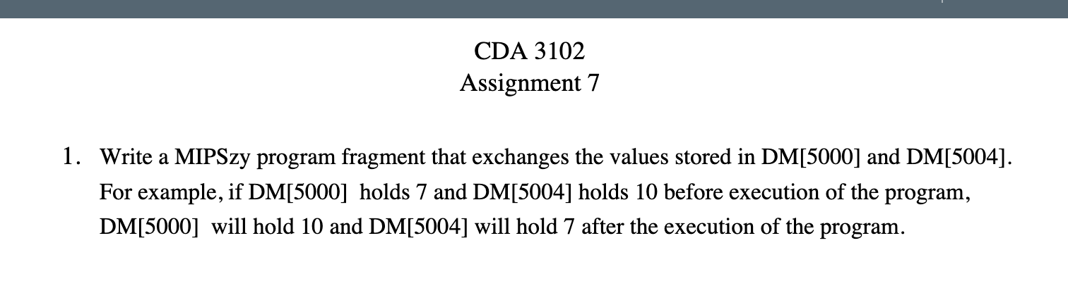 Solved CDA 3102 Assignment 7 1. Write a MIPSzy program | Chegg.com