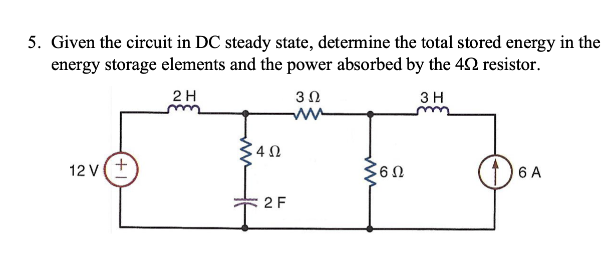 Solved 5. Given the circuit in DC steady state, determine | Chegg.com