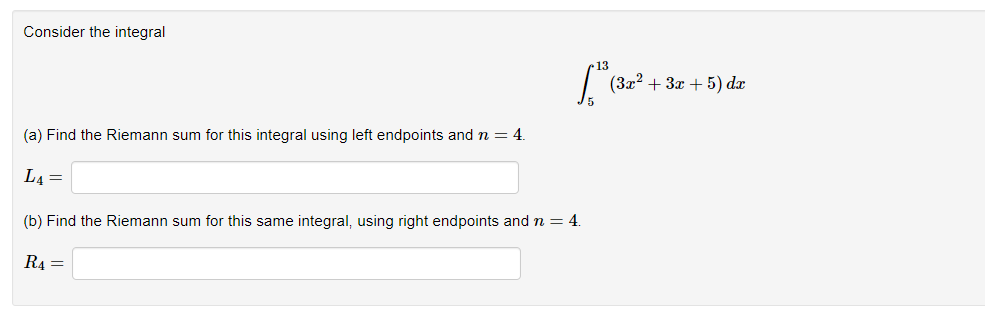 Solved Consider the integral ∫513(3x2+3x+5)dx (a) Find the | Chegg.com