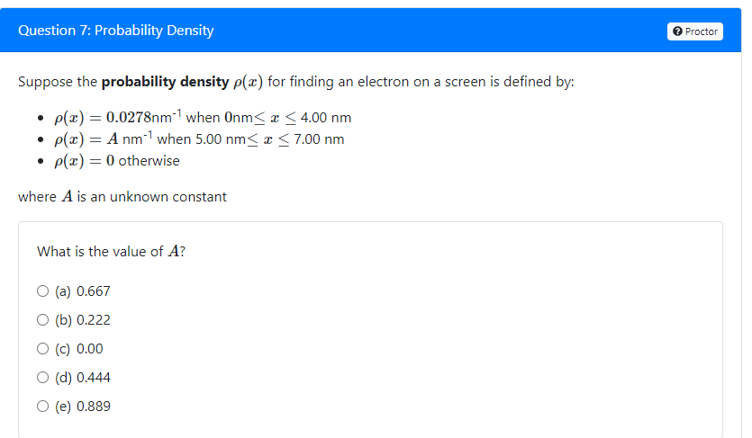 Solved Question 7: Probability Density ? Proctor Suppose the | Chegg.com