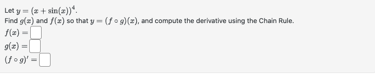 Solved Let y=(x+sin(x))4. Find g(x) and f(x) so that | Chegg.com