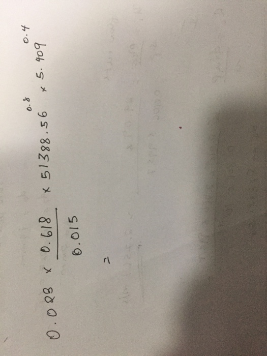Solved 0.028 times 0.618/0.015 times 51388.56^0.8 times | Chegg.com