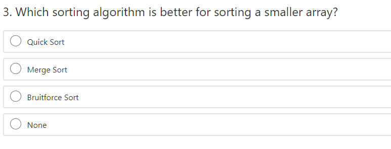 Solved 3. Which sorting algorithm is better for sorting a | Chegg.com
