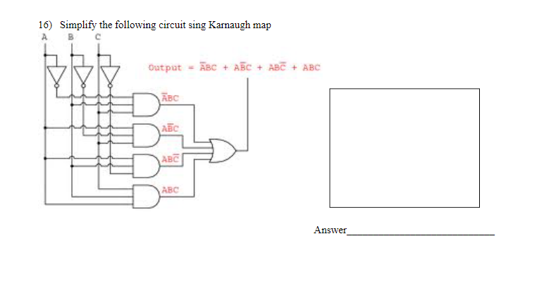 Solved 16) Simplify the following circuit sing Karnaugh map | Chegg.com