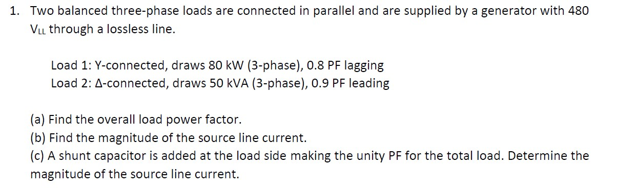 Solved 1. Two balanced three-phase loads are connected in | Chegg.com