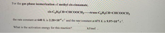 Solved The activation energy for the gas phase isomerization | Chegg.com