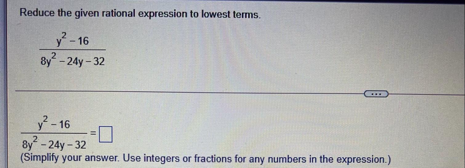 Solved Reduce the given rational expression to lowest tems. | Chegg.com