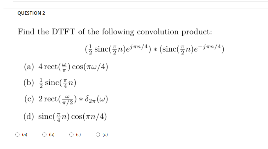 Solved QUESTION 2 Find the DTFT of the following convolution | Chegg.com
