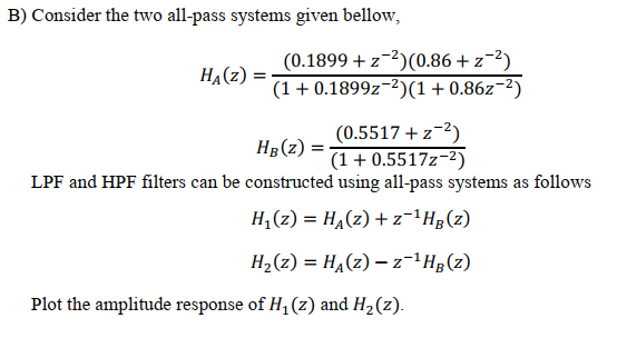 Solved B) Consider the two all-pass systems given bellow, | Chegg.com