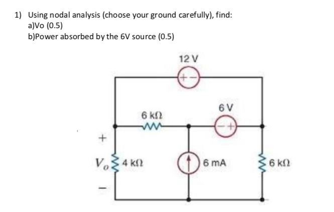Solved 1) Using nodal analysis (choose your ground | Chegg.com